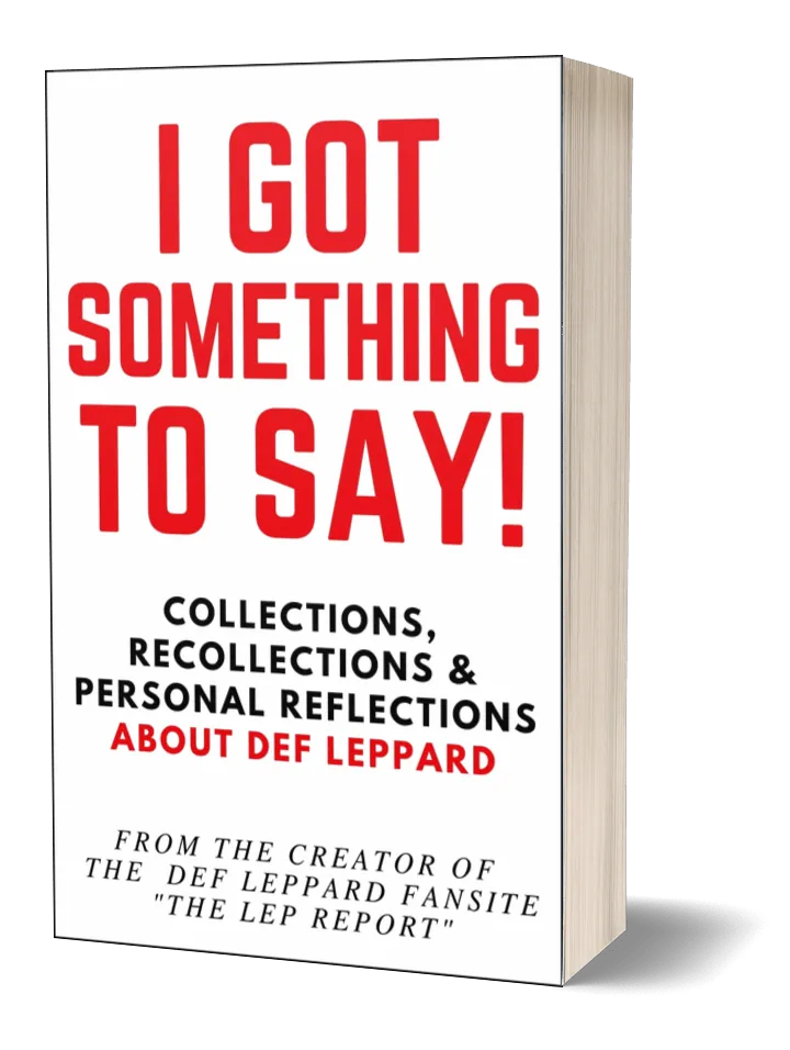 Def Leppard Book: I GOT SOMETHING TO SAY! - The Lep Report